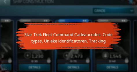 Star Trek Fleet Command Cadeaucodes Soorten Identificatoren En
