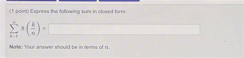 solved 1 ﻿point ﻿express the following sum in closed