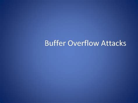 Buffer Overflow Attacks What Is An Exploit An