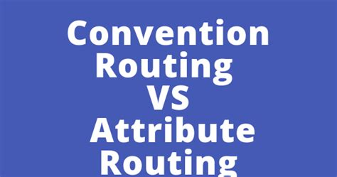 Convention Routing Vs Attribute Routing Zain Ul Hassan