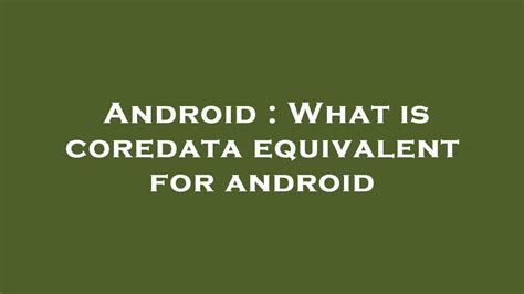 Android What Is Coredata Equivalent For Android Youtube