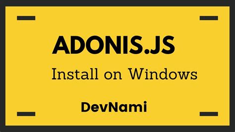Adonis Js How To Install Adonisjs On Windows Youtube