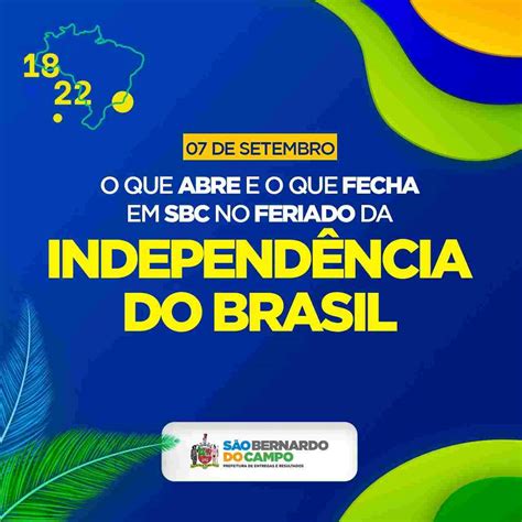 O Que Abre E Fecha Em São Bernardo No Feriado Da Independência