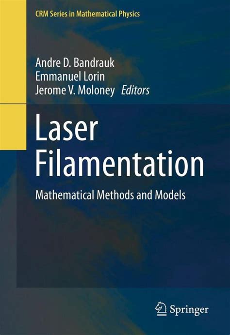 crm series in mathematical physics laser filamentation ebook
