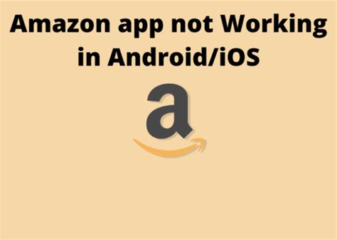 Amazon App Not Working In Androidios The Washington Daily