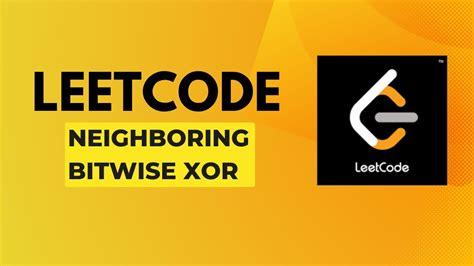 Neighboring Bitwise Xor Leetcode 2683 On Optimal Solution C Youtube