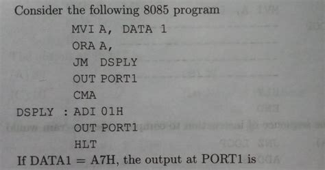 Solved Consider The Following 8085 Program Mvi A Data 1