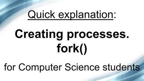 quick explanation creating processes fork youtube
