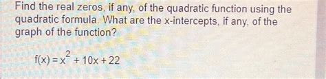 Solved Find The Real Zeros If Any Of The Quadratic