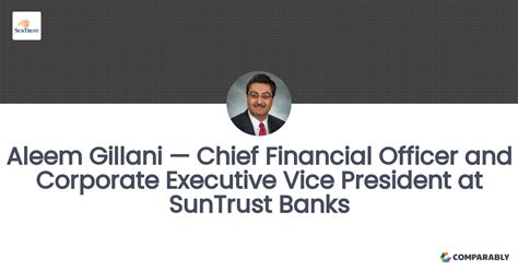 Aleem Gillani — Chief Financial Officer And Corporate Executive Vice