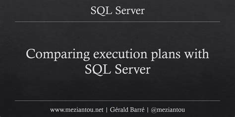 Comparing Execution Plans With Sql Server Meziantous Blog