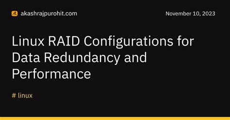 Linux Raid Configurations For Data Redundancy And Performance Akash Rajpurohit