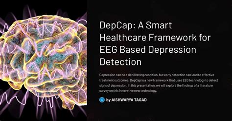 Depcap A Smart Healthcare Framework For Eeg Based Depression Detection