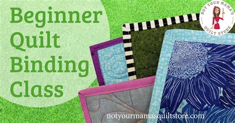 Beginner Binding Class Not Your Mamas Quilt Store Plano 29 June 2024
