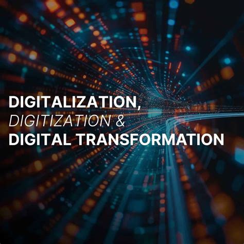 Digitalization Digitization And Digital Transformation Whats The Difference Unosquare