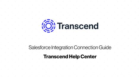 Salesforce Integration Connection Guide Transcend Help Center