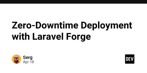 Zero Downtime Deployment With Laravel Forge Dev Community