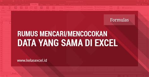 Rumus Excel Untuk Mencari Data Yang Sama Dalam Dua Kolom