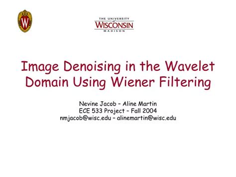 Ppt Image Denoising In The Wavelet Domain Using Wiener Filtering