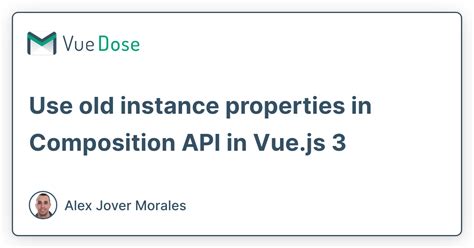 Use Old Instance Properties In Composition Api In Vuejs 3