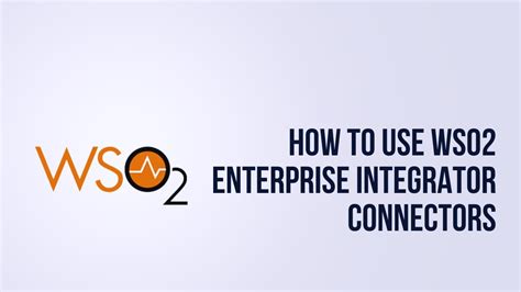 How To Use WSO Enterprise Integrator Connectors YouTube