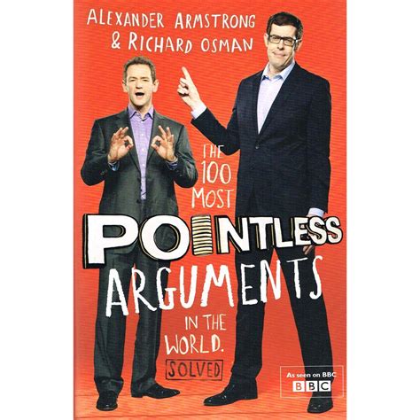 The 100 Most Pointless Arguments In The World A Pointless Book Written By The Presenters Of The