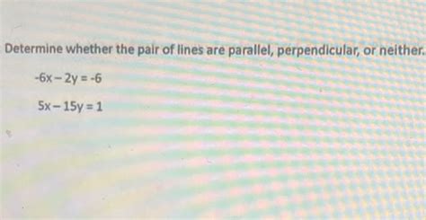 Solved Determine Whether The Pair Of Lines Are Parallel Chegg