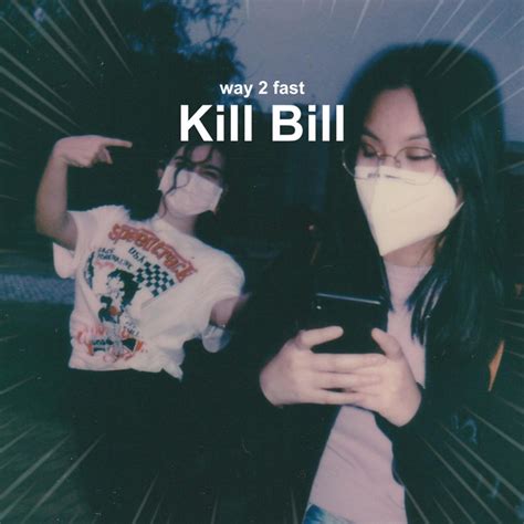 Kill Bill Sped Up Song And Lyrics By Way 2 Fast Spotify