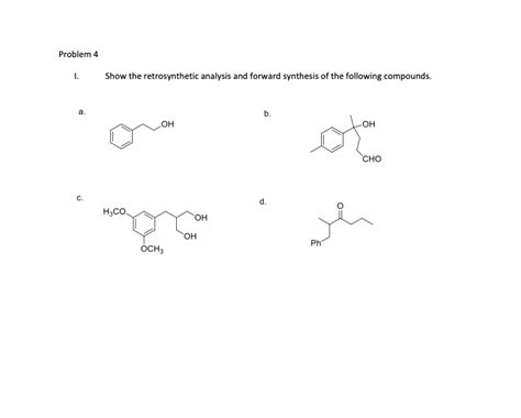 Solved Problem Show The Retrosynthetic Analysis And Chegg