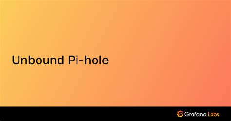 Unbound Pi Hole Grafana Labs