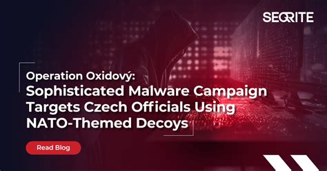 Operation Oxidový Sophisticated Malware Campaign Targets Czech Officials Using Nato Themed
