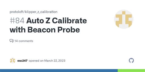 Auto Z Calibrate With Beacon Probe · Issue 84 · Protoloftklipperzcalibration · Github