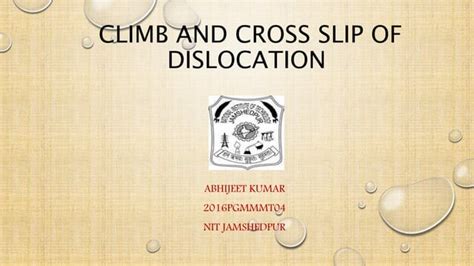 Climb And Cross Slip Of Dislocation Pptx