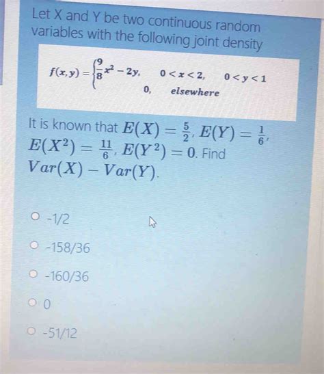 Solved Let X And Y Be Two Continuous Random Variables With The