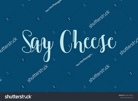 Say Cheese Cursive Calligraphy Cyan Color Stock Vector Royalty Free