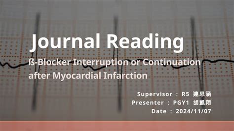 Journal Reading Beta Blocker Interruption Or Continuation After Mi Pptx