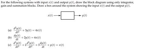 solved for the following systems with input x t ﻿and output