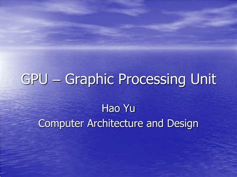 Ppt Gpu Graphic Processing Unit Powerpoint Presentation Free