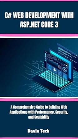 Amazon C WEB DEVELOPMENT WITH ASP NET CORE 3 A Comprehensive