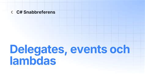 Delegates Events Och Lambdas C Snabbreferens