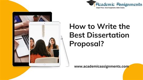 How To Write The Best Dissertation Proposal Academic Assignments