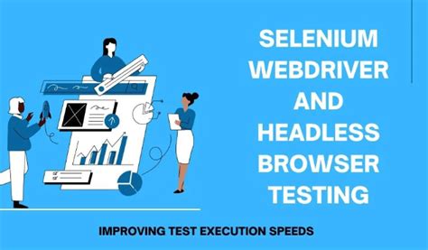 Selenium Webdriver And Headless Browser Testing Improving Test