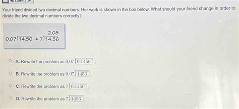 Solved Listen Your Friend Divided Two Decimal Numbers Her Work Is