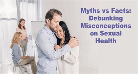 Myths Vs Facts Debunking Misconceptions On Sexual Health Roy Health