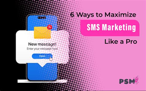 6 Ways To Maximize Sms Marketing Like A Pro