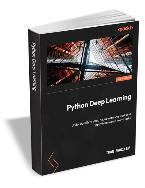 Get Python Deep Learning Third Edition Worth 3999 For Free