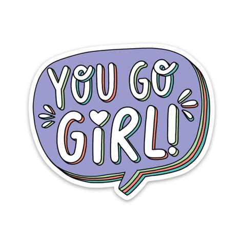 You Go Girl Sticker Big Moods