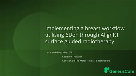 Implementing A Novel Breast Workflow Utilising 6dof Through Alignrt Surface Guidance