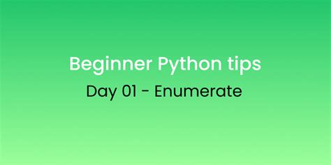Beginner Python Tips Day 01 Enumerate Dev Community
