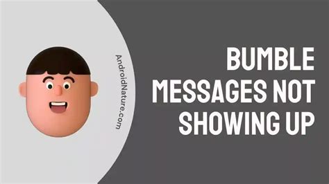 7 Fixes Bumble Messages Not Showing Up Android Nature